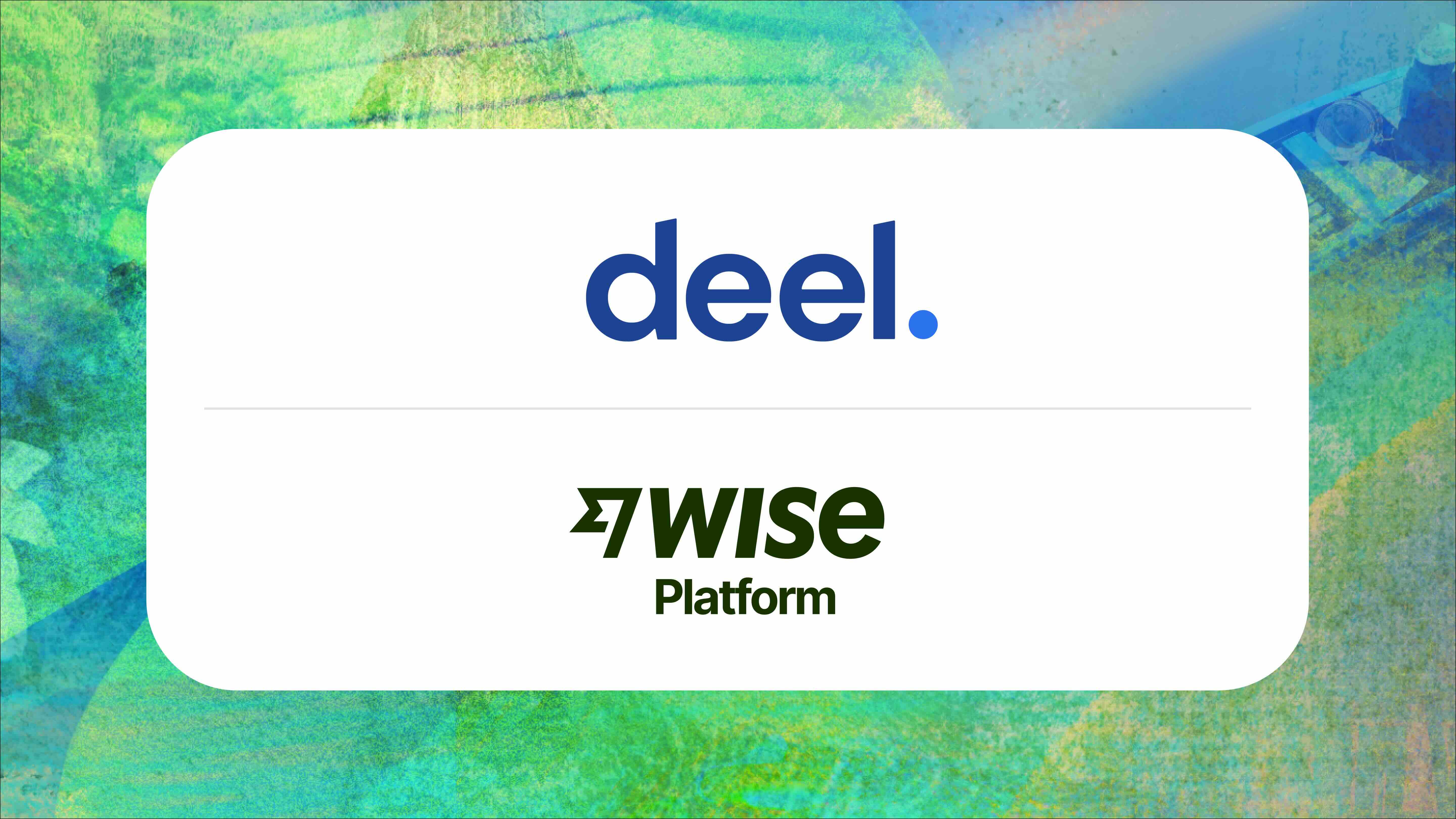 Wise Platform and Deel: Fast-tracking global growth in HR and payroll - Wise